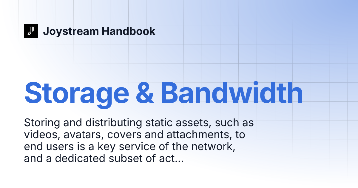 Storage & Bandwidth | Joystream Handbook