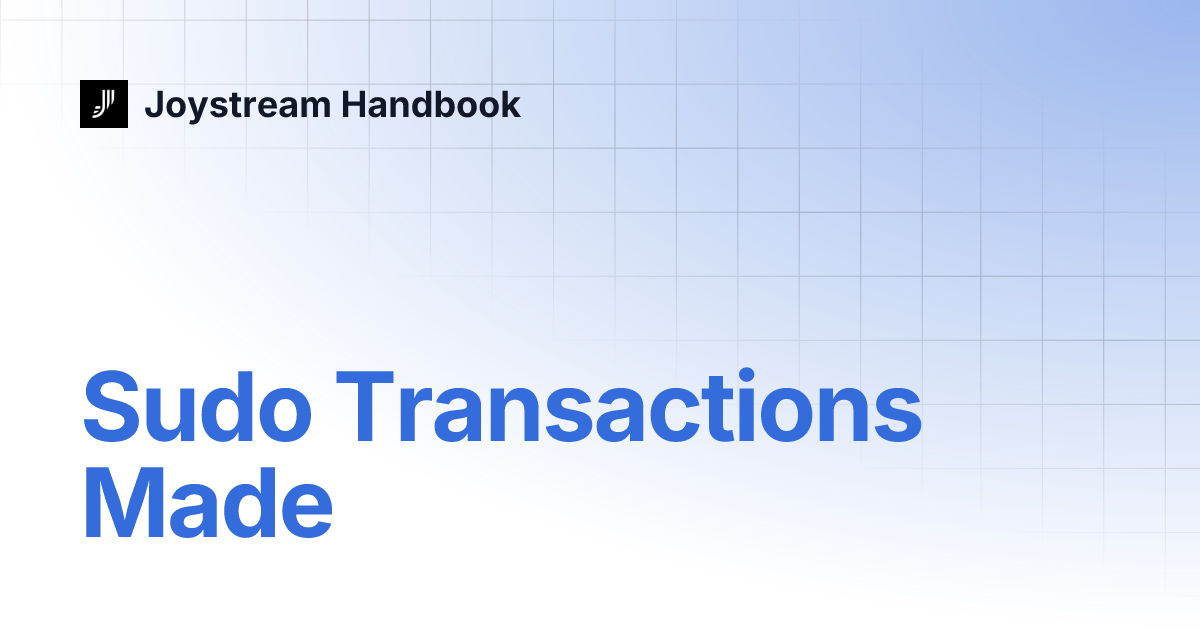 Sudo Transactions Made | Joystream Handbook